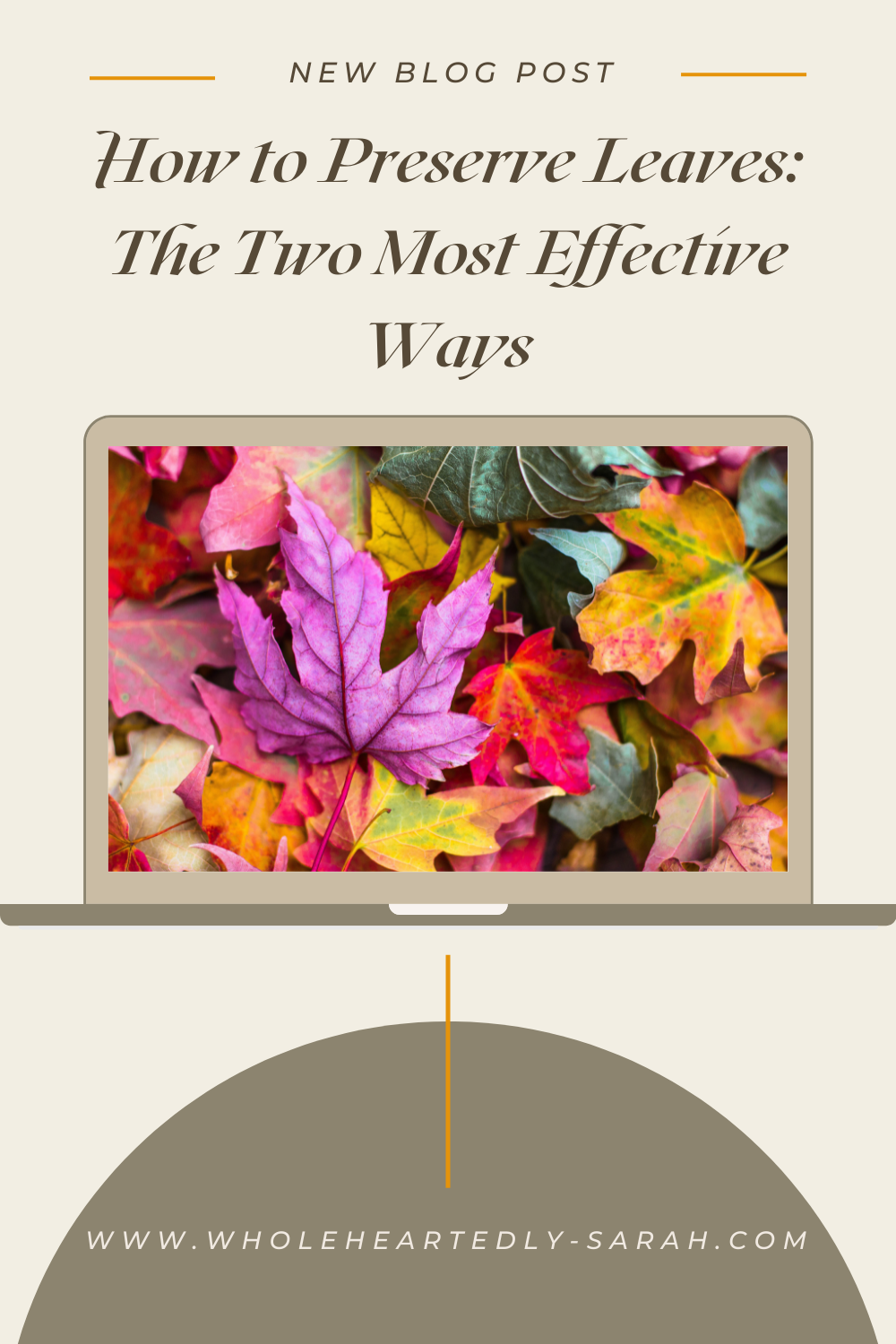 How To Preserve Leaves: The Two Most Effective Ways - Wholeheartedly Sarah